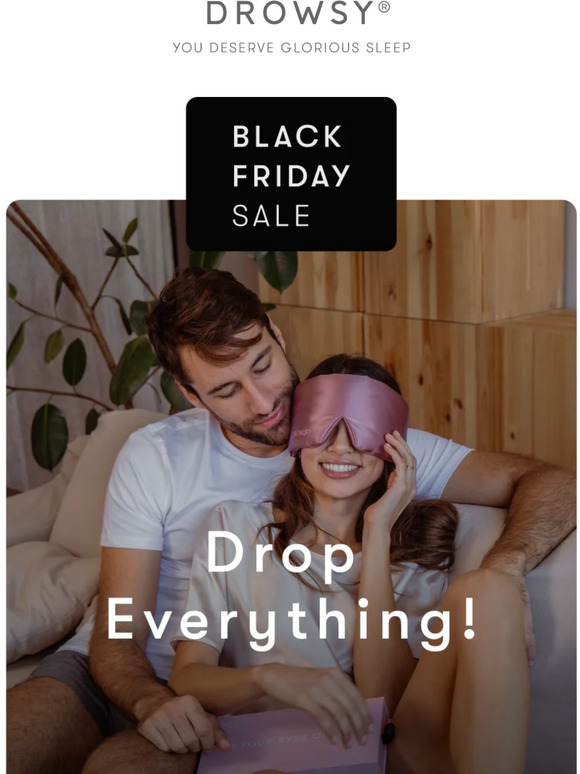 DROWSY: 💥 Drop everything. Black Friday is here! | Milled