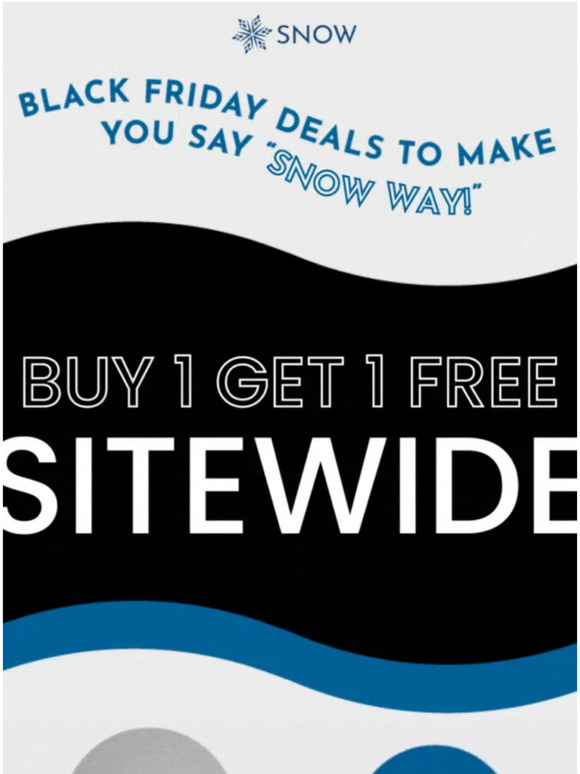 SNOW: Buy one, get one FREE. | Milled