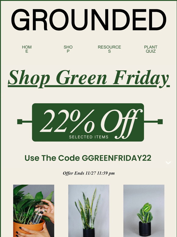 Grounded Plants: GREEN FRIDAY ENDS SOON! | Milled