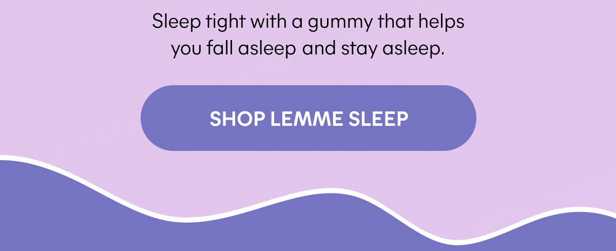 Lemme: Just Launched: Lemme Sleep | Milled
