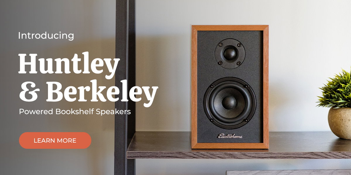 Electrohome: Introducing NEW Electrohome Huntley and Berkeley Powered ...