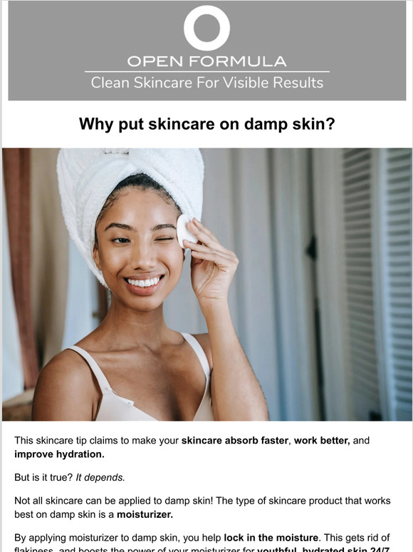 Open Formula: Why put skincare on damp skin? | Milled