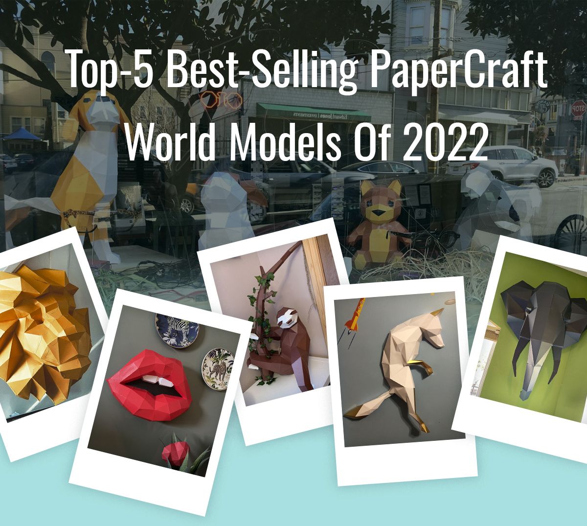 PaperCraft World: Top-5 Best-Selling PaperCraft World Models Of 2022 🏆 ...
