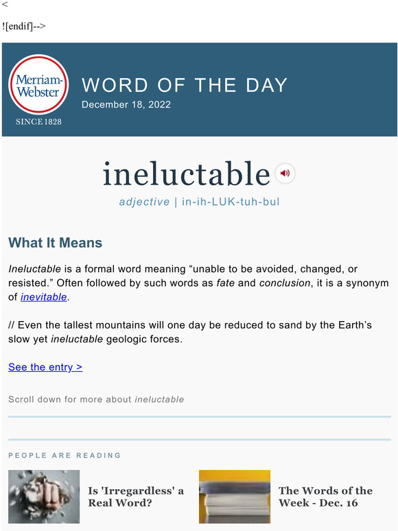 Merriam-Webster: Ineluctable - plus, Is 'Irregardless' a Real Word ... Merriam-Webster: Ineluctable - plus, Is 'Irregardless' a Real Word ...