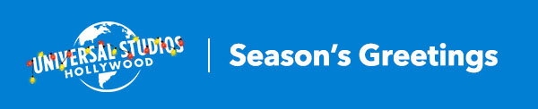 Universal Studios Hollywood™: Season's Greetings from Universal Studios ...