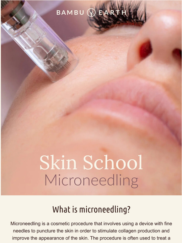 Bambu Earth: Skin School: Microneedling | Milled