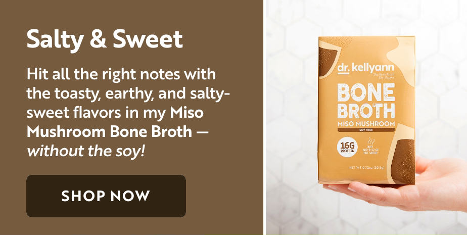 Dr. Kellyann: Find your perfect Bone Broth flavor! | Milled