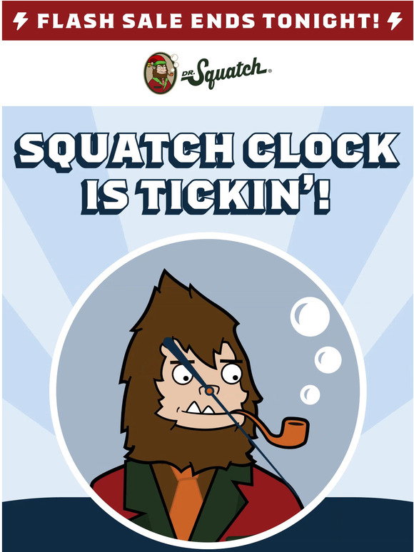 Dr. Squatch: You Squatched yet? | Milled