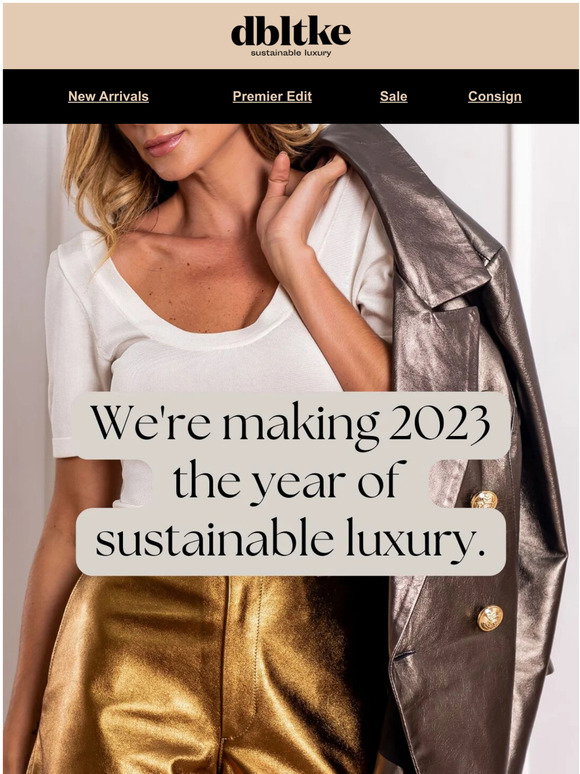 DoubleTake: Make 2023 the Year of Sustainable Luxury! | Milled