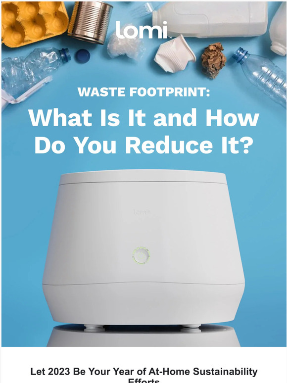 Lomi: 9 Ways to Reduce Your Waste Footprint | Milled