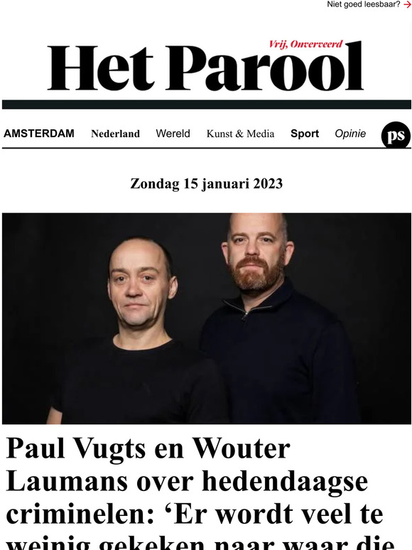 Het Parool: Paul Vugts en Wouter Laumans over hedendaagse criminelen ...
