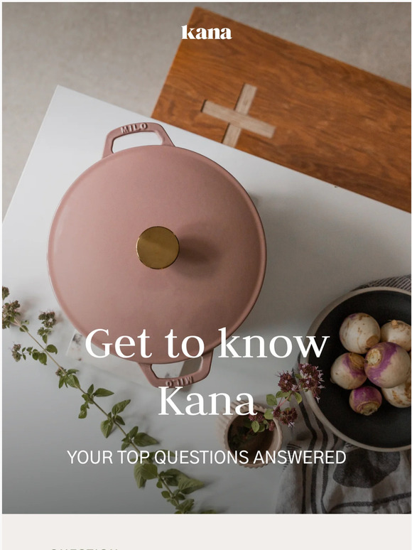 Kana: Get to know Kana - your top questions answered | Milled