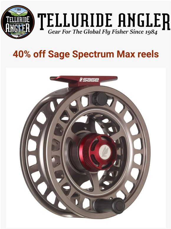 Telluride Angler: 40% off Spectrum Max reel with purchase of Sage Salt ...