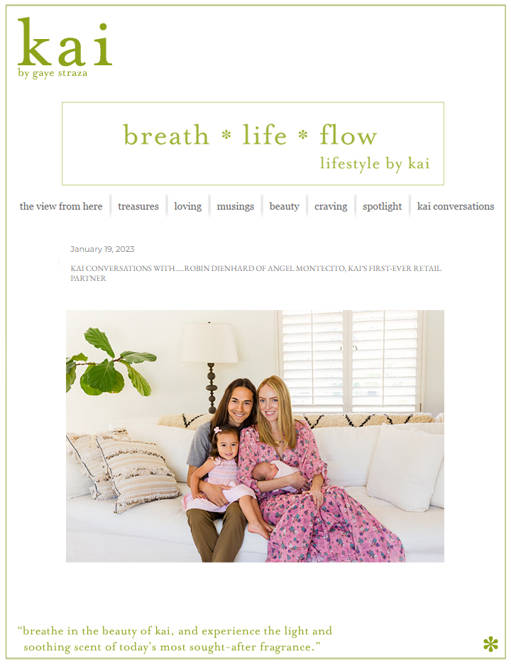 Kai Fragrance: kai conversations with…..robin dienhard of angel montecito, kai’s first-ever ...