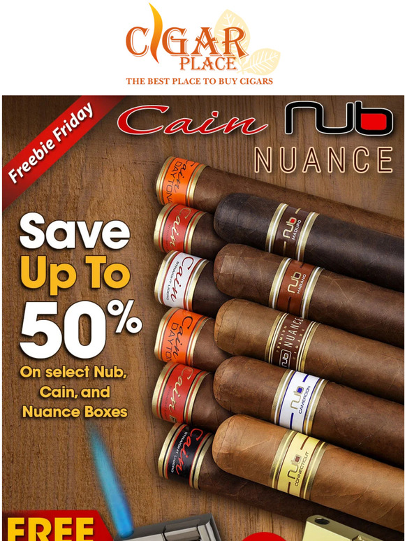 Cigar Place: FREEBIE ALERT! Up to 50% Off Nub, Cain & Nuance + FREE ...