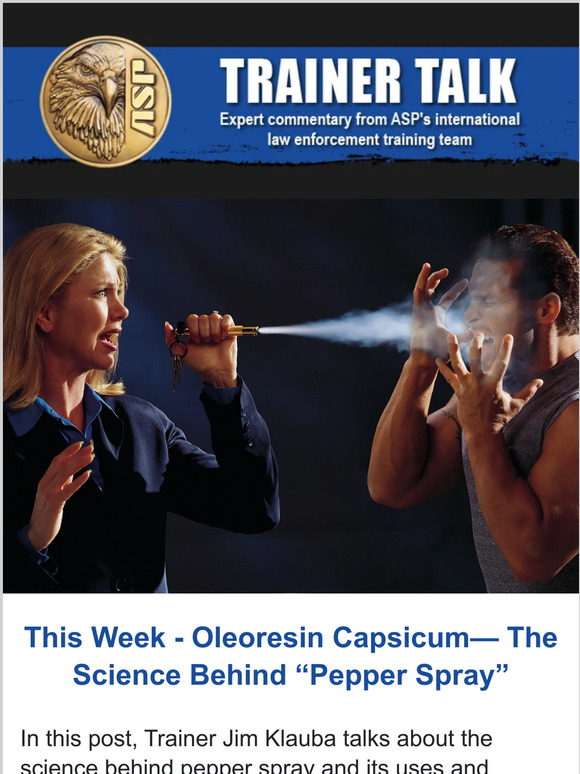 Armament Systems & Procedures: Trainer Talk: Oleoresin Capsicum— The ... Armament Systems & Procedures: Trainer Talk: Oleoresin Capsicum— The ...