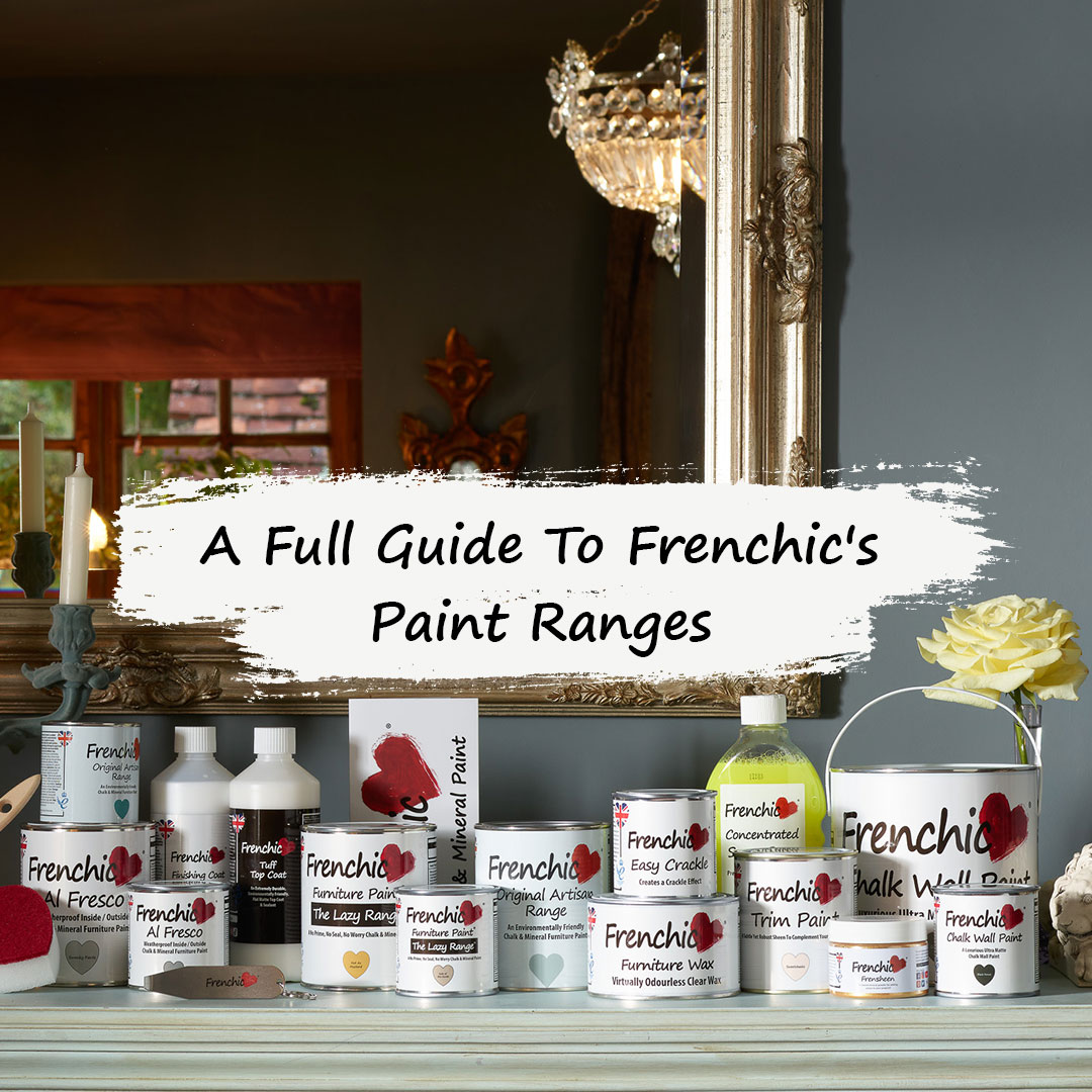 Frenchic Paint: A Full Guide To Frenchic's Paint Ranges | Milled
