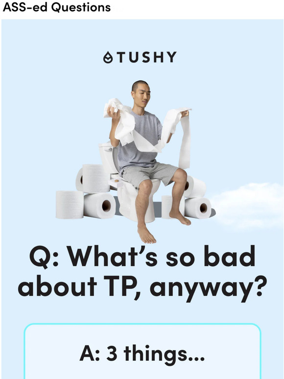 TUSHY: Toilet paper is turning you into a sh*tshow | Milled