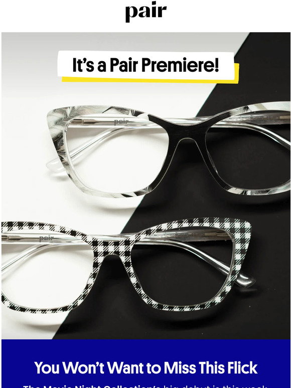 Pair Eyewear: Coming Soon: The Movie Night Collection | Milled