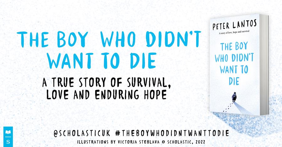 Scholastic: The Boy Who Didn't Want to Die by Peter Lantos | Milled