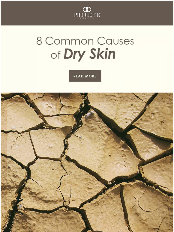 Project E Beauty: 🌵 8 Common Causes of Dry Skin | Milled