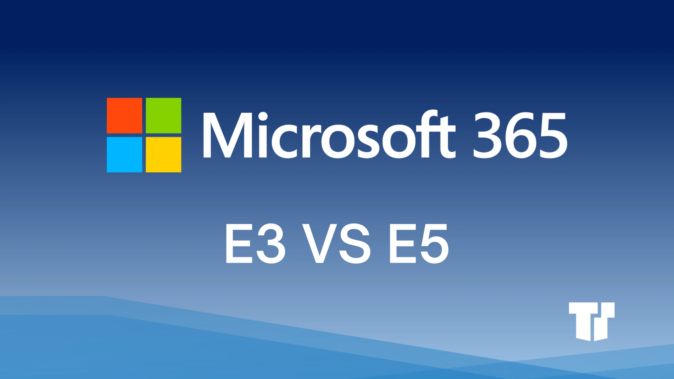 Trusted Tech Team: M365 E3 VS. E5: Which is Best for you? Our full ...