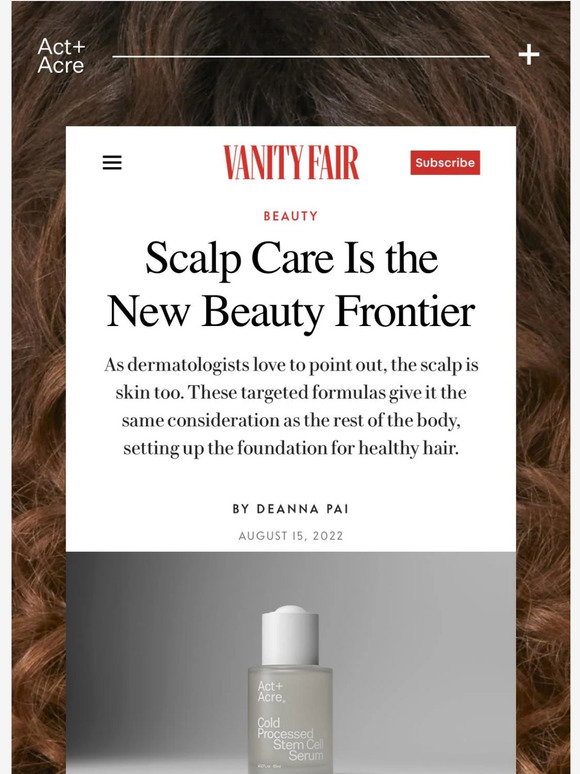 Act + Acre: Vanity Fair: "Scalp Care Is The New Beauty Frontier" | Milled