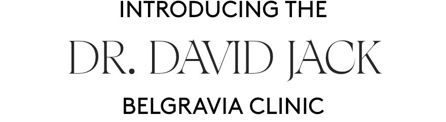 DR. DAVID JACK: Introducing The Belgravia Clinic | Milled