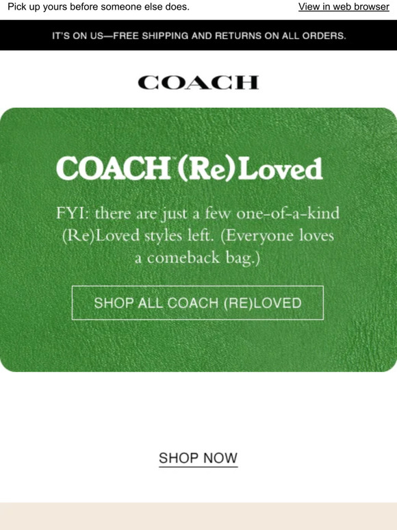 Coach: These one-of-a-kind (Re)Loved styles are selling fast. | Milled