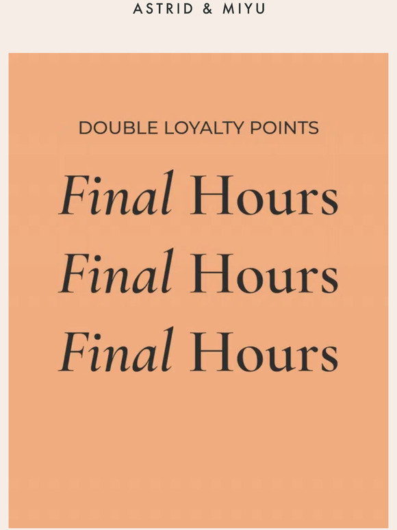Astrid & Miyu: DOUBLE Loyalty Points, last chance | Milled
