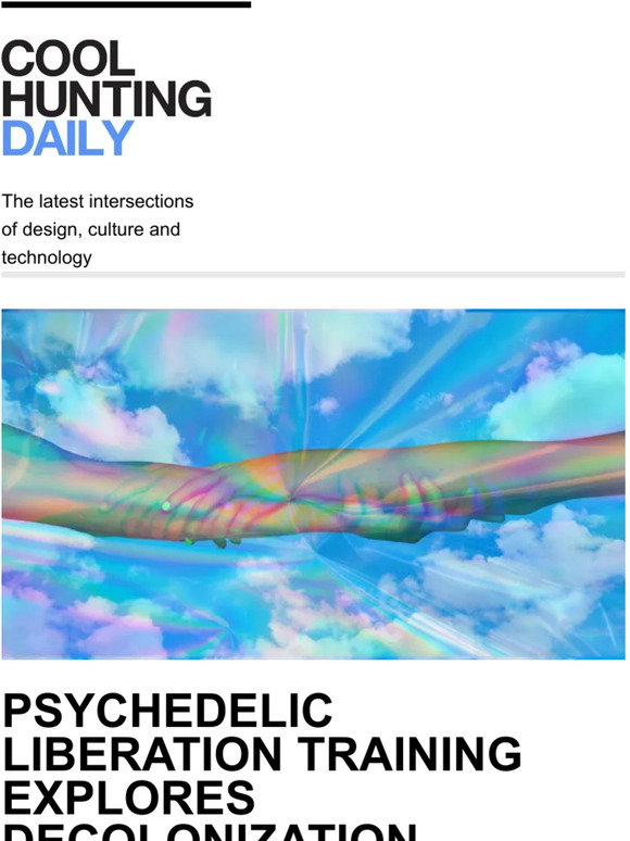 Cool Hunting: Exploring psychedelics to confront biases and grow a ...