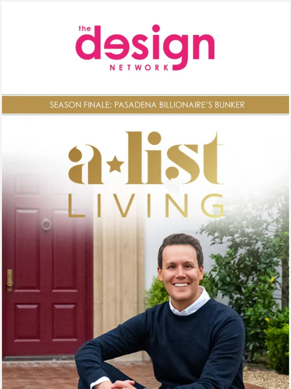 The Design Network: A-List Living Season Finale: Pasadena Billionaire's ...