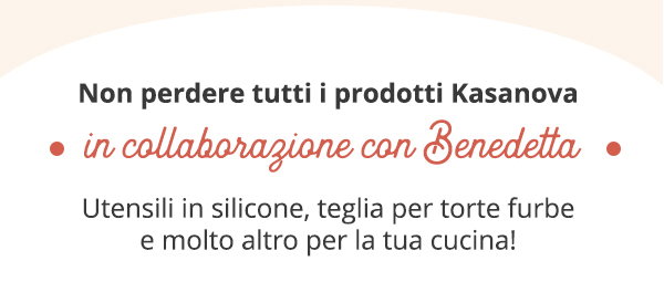 Kasanova: La nuova linea di Benedetta Rossi è solo da Kasanova! 🥘 | Milled