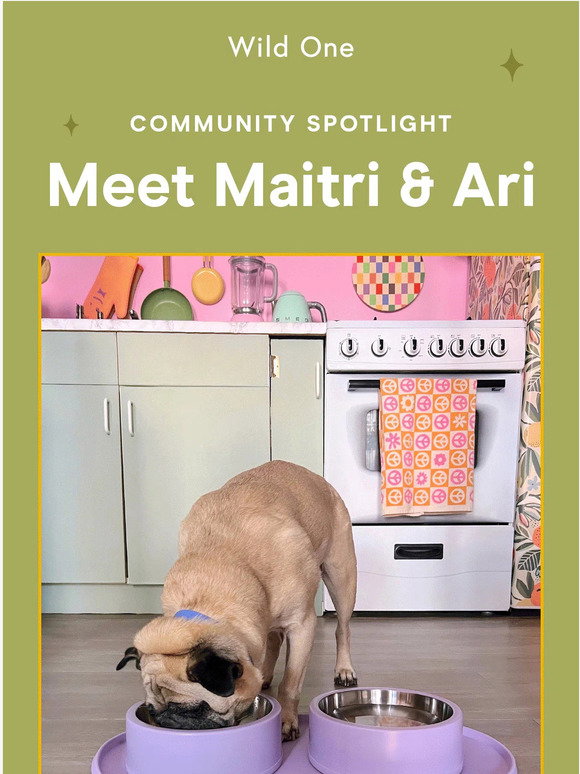 Wild One: Community Spotlight: Maitri & Ari | Milled