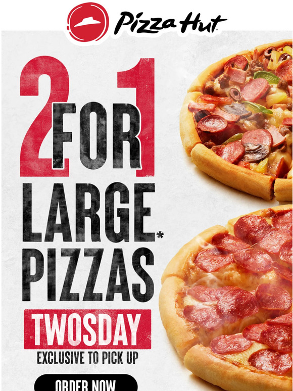 Pizza Hut: Today just got better! 2 large pizzas for the price of 1 ...