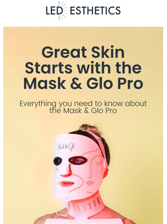 LED Esthetics: Great Skin Starts with the Mask & Glo Pro | Milled