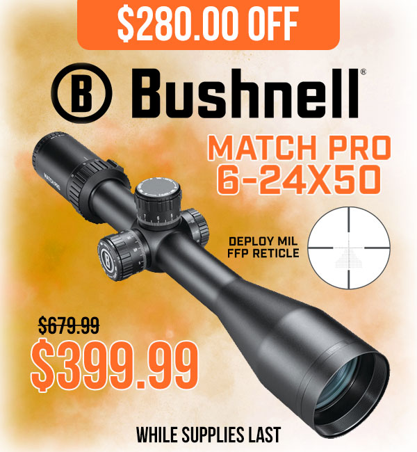 EuroOptic.com: $280 OFF: Bushnell Match Pro 6-24x50mm FFP Deploy MIL ...