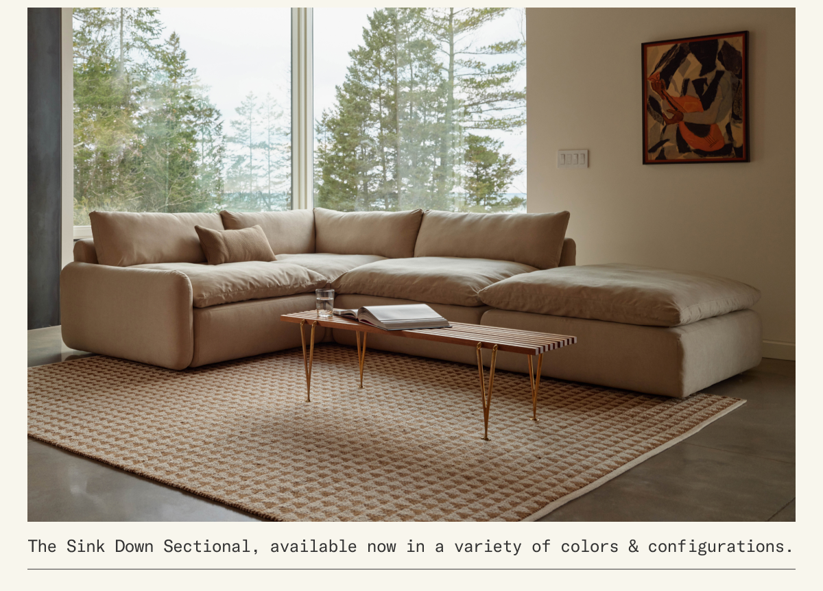 Floyd: NEW! The Sink Down Sectional. | Milled