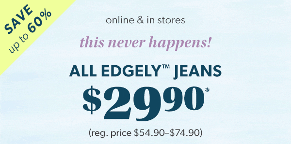 maurices: THIS NEVER HAPPENS! $29.90 edgely™ jeans | Milled