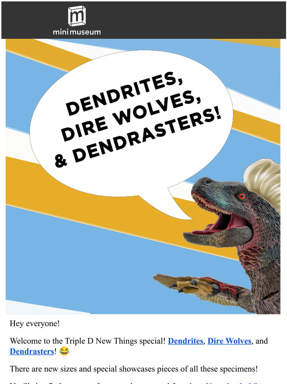 Mini Museum: New Things! Dendrites, Dire Wolf, & Dendraster | Milled