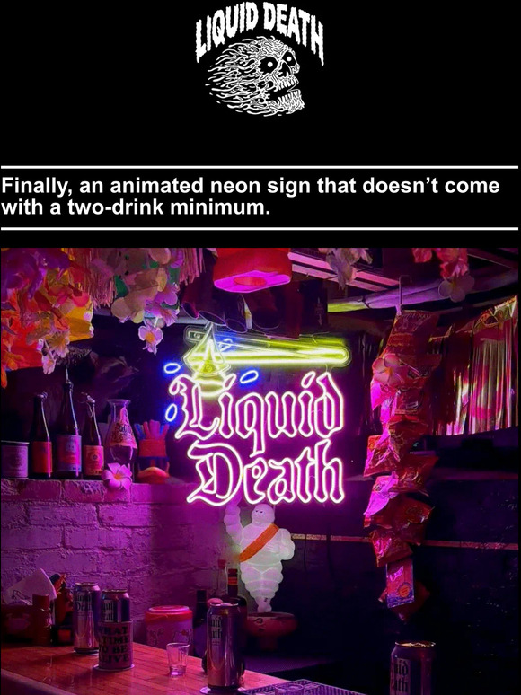 Liquid Death: Drip Club Neon Sign | Milled
