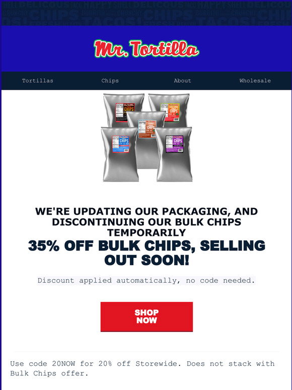 Mr. Tortilla: $7.80 Bulk Chip Bags are almost sold out | Milled