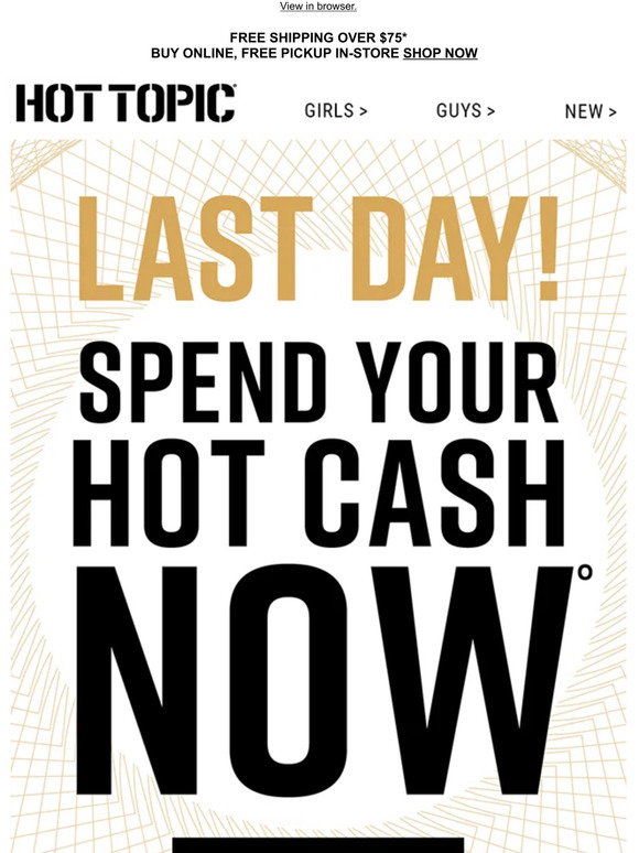 Hot Topic: Hot Cash ends TODAY 💸 There's still time to save | Milled
