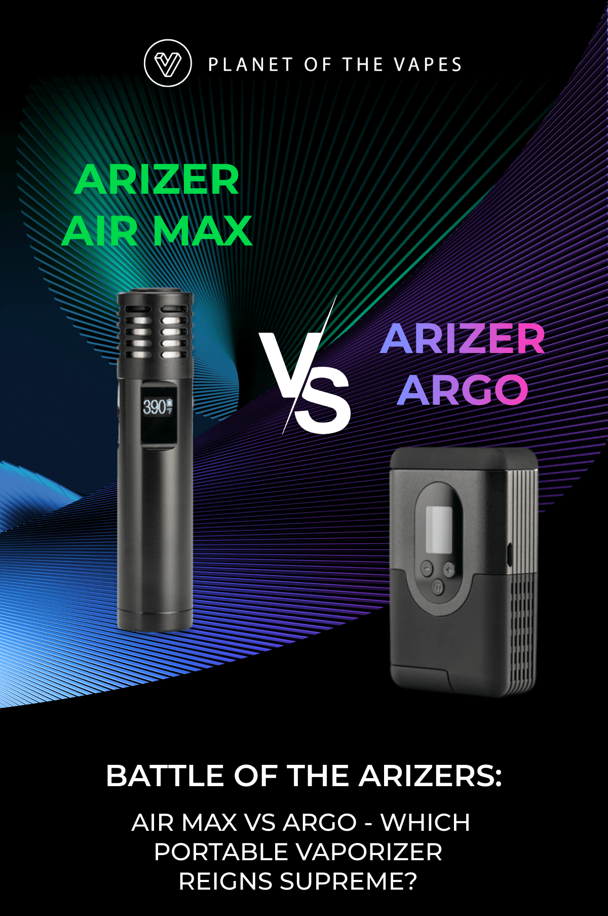 Planet of the Vapes: Arizer Air MAX vs ArGo | Milled