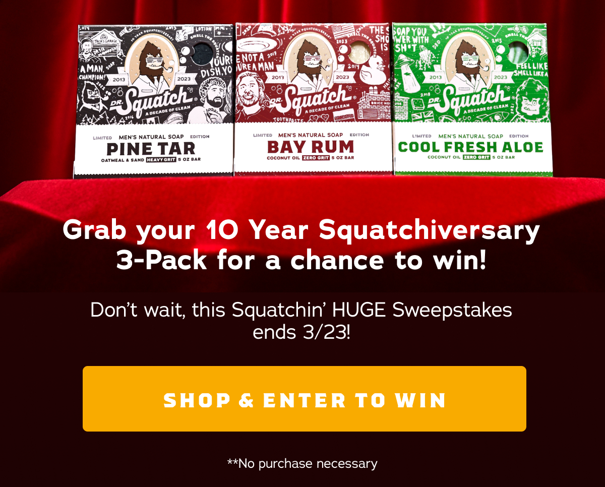 Dr. Squatch: Win a $1000 Squatch Gift Card! | Milled