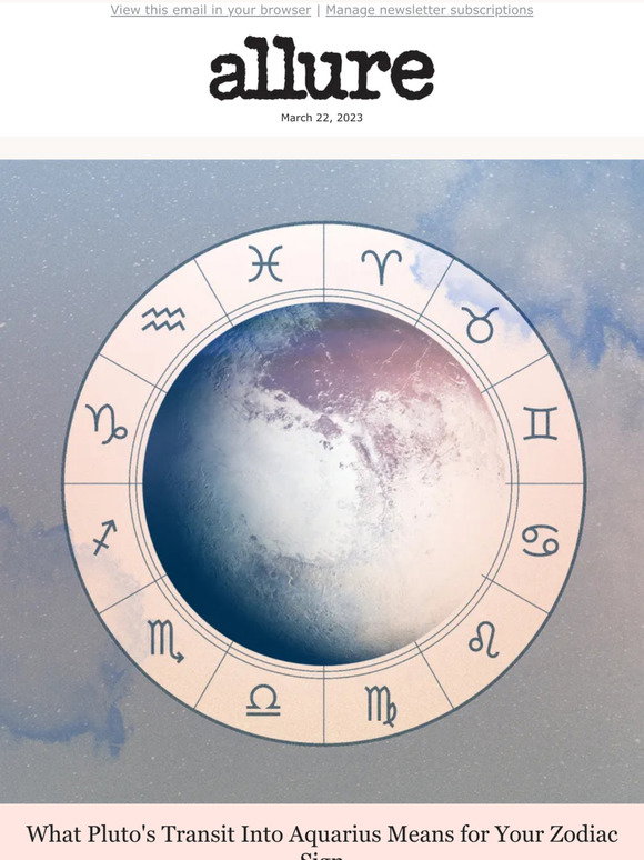 Allure: Pluto Goes Into Aquarius on Thursday, and It's a Big Deal for ...