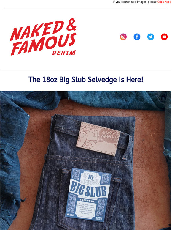 Naked and Famous Denim: 📣 It's Here! The 18oz Big Slub Selvedge Is ...