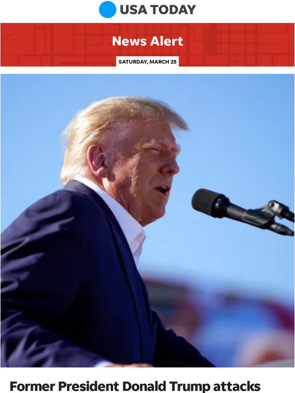 USA TODAY: News alert: Former President Donald Trump attacks ...