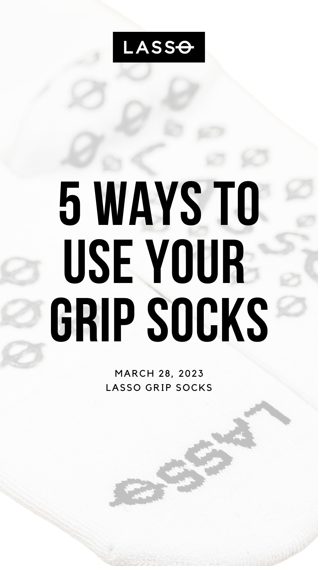 Lasso Gear: 5 Ways To Use Grip Socks | Milled