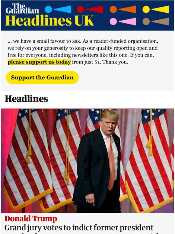 The Guardian: The Guardian Headlines: Donald Trump indicted by grand ...